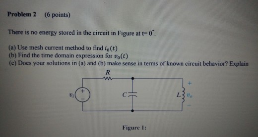 Solved Problem 2 (6 points) There is no energy stored in the | Chegg.com