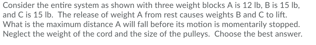 Solved Consider the entire system as shown with three weight | Chegg.com