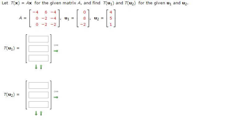 Solved Let T(x) = Ax for the given matrix A, and find T(u_1) | Chegg.com