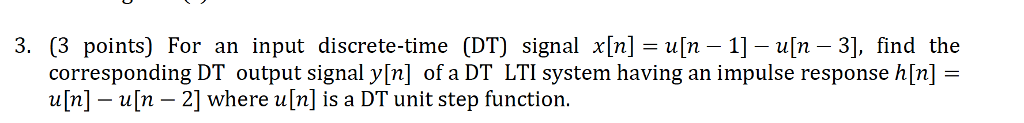 Solved (3 points) For an input discrete-time (DT) signal | Chegg.com