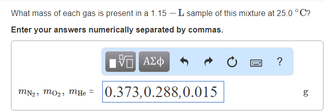 Solved A gas mixture contains each of the following gases at | Chegg.com