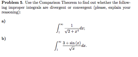 Solved Problem 5. Use the Comparison Theorem to find out | Chegg.com