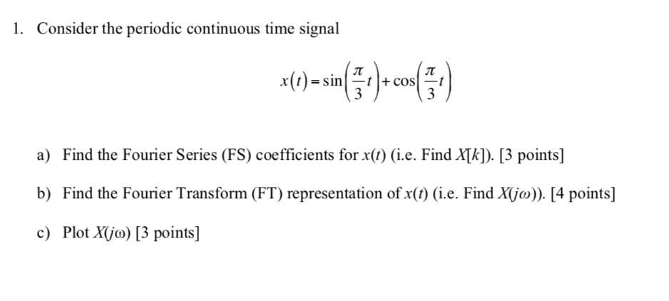 Solved 1. Consider the periodic continuous time signal | Chegg.com