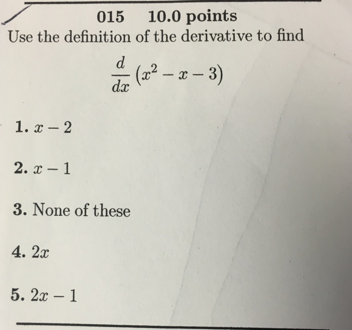 Solved Use the definition of the derivative to find d/dx | Chegg.com