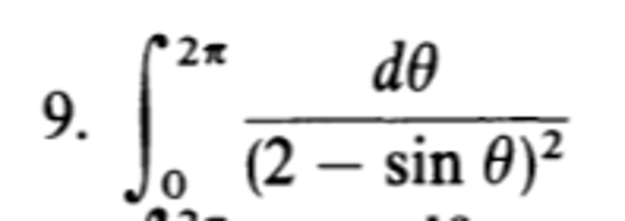 Solved integral_0^2 pi d theta/(2 - sin theta)^2 calculate | Chegg.com