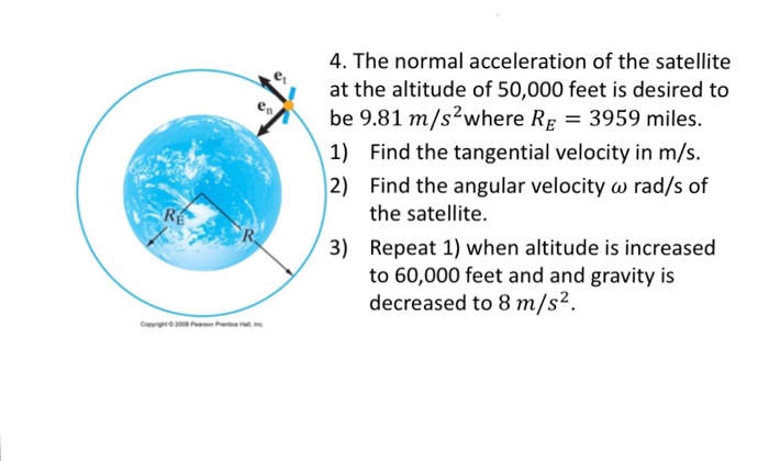 Solved 4. The normal acceleration of the satellite at the | Chegg.com
