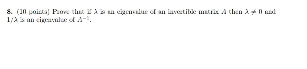 Solved 8. (10 points) Prove that if ? is an eigenvalue of an | Chegg.com