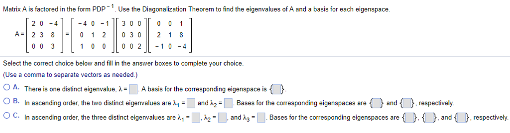 Solved Matrix A Is Factored In The Form Pdp Use The