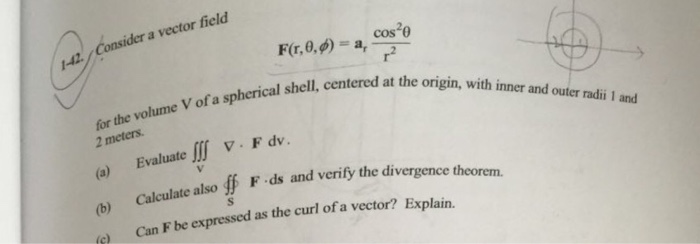 Solved Consider a vector field F (r, theta, phi) = a_r cos^2 | Chegg.com