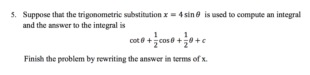 Solved Suppose that the trigonometric substitution x and the | Chegg.com