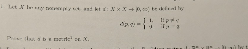 Solved 1. Let X be any nonempty set, and let d : X x x(0,00) | Chegg.com