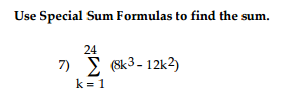 Solved Use Special Sum Formulas to find the sum. | Chegg.com
