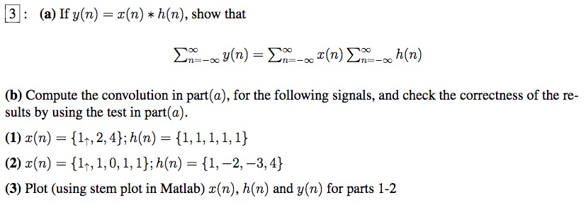 Solved 3 (a) If y(n)-(n)* h(n), show that (b) Compute the | Chegg.com