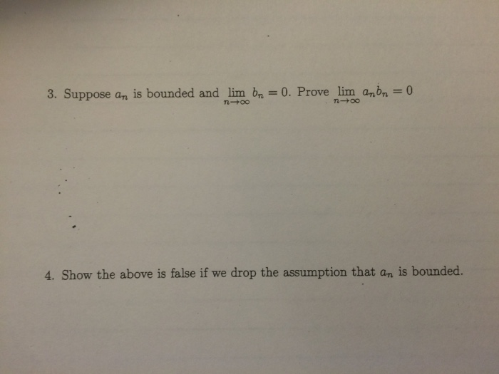 Solved Suppose an is bounded and bn = 0. Prove anbn = 0. | Chegg.com