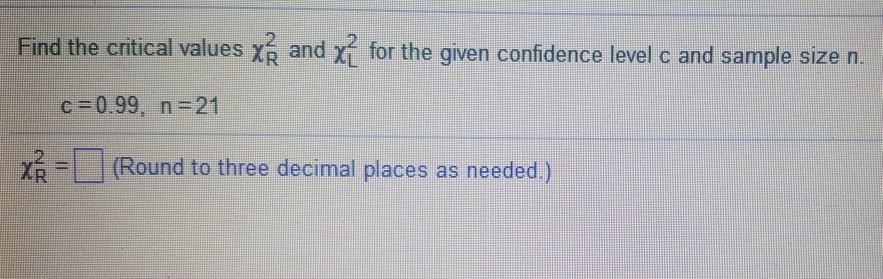 Solved Find the critical values χ2L and χ2R for the given | Chegg.com