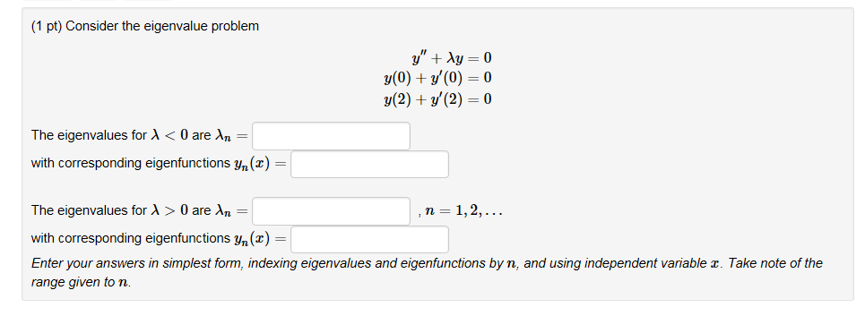Solved 1 pt) Consider the eigenvalue problem y(0) + y'(0) = | Chegg.com