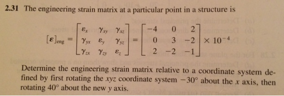Solved 2.31 The engineering strain matrix at a particular | Chegg.com
