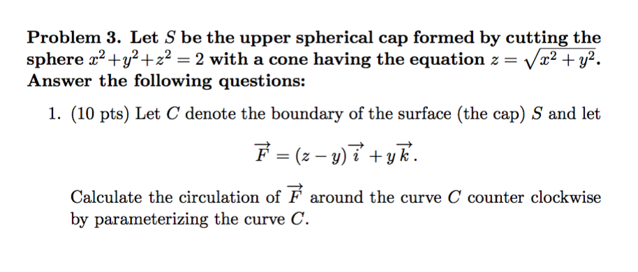 Solved Let S be the upper spherical cap formed by cutting | Chegg.com