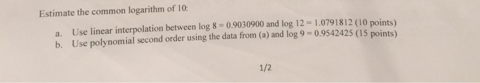 Solved Estimate The Common Logarithm Of 10 A Use Linear
