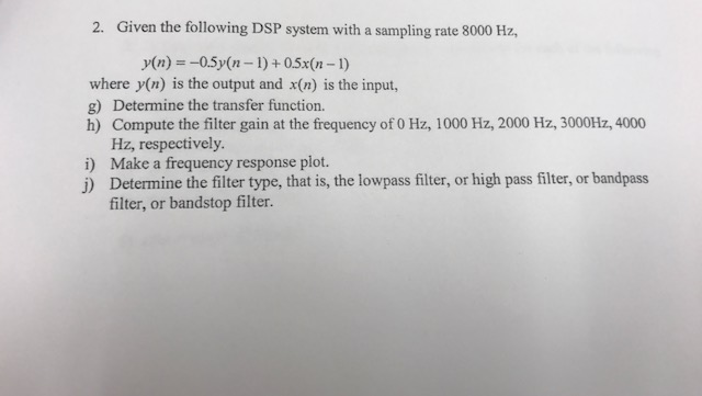 Solved 2. Given the following DSP system with a sampling | Chegg.com