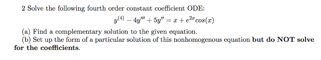Solved 2 Solve the following fourth order constant | Chegg.com