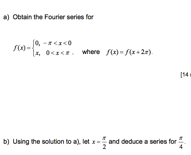 Solved Obtain the Fourier series for f(x) = {0, - pi Solved Obtain the Fourier series for f(x) = {0, - pi