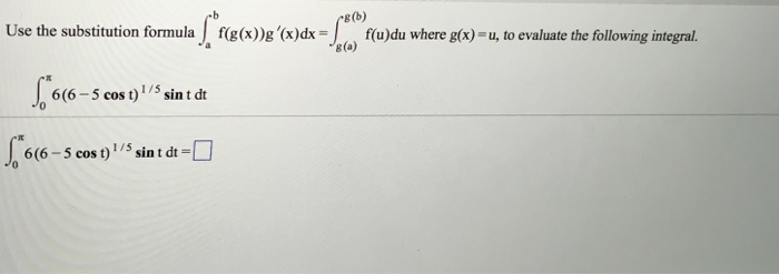 Solved Use the substitution formula integral f(g(x))g'(x)dx | Chegg.com