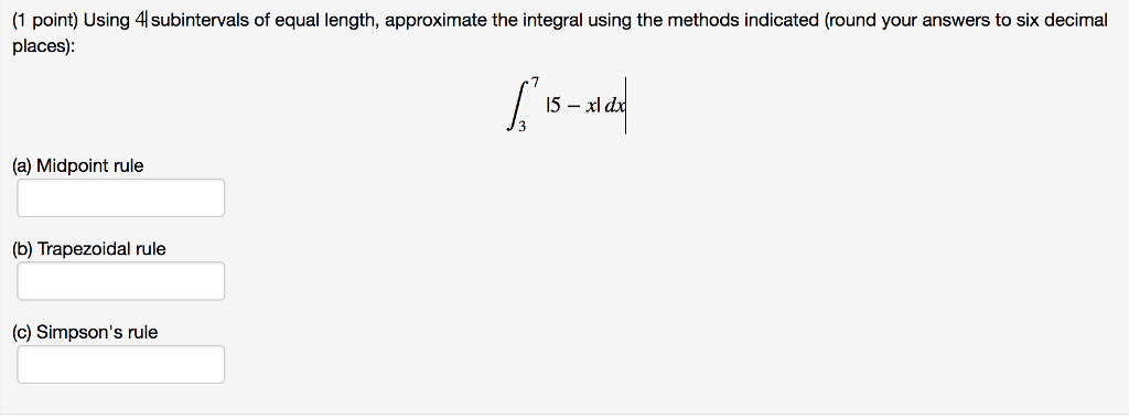 Solved Using 4| subintervals of equal length, approximate | Chegg.com