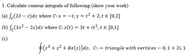 Solved 1. Calculate contour integrals of following (show | Chegg.com