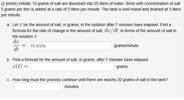 Solved Initially 10 grams of salt are dissolved into 25 | Chegg.com