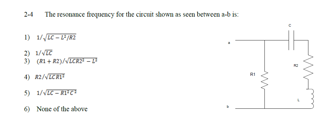Solved The resonance frequency for the circuit shown as seen | Chegg.com