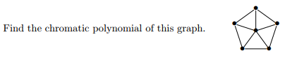 Solved Find the chromatic polynomial of this graph. | Chegg.com