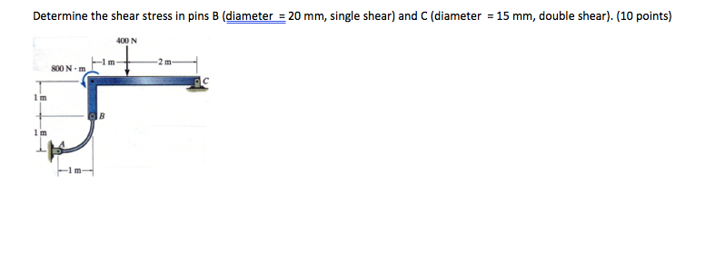 Solved Determine the shear stress in pins B (diameter = 20 | Chegg.com