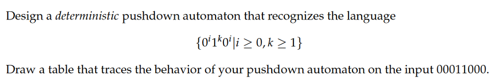 Solved Design a deterministic pushdown automaton that | Chegg.com