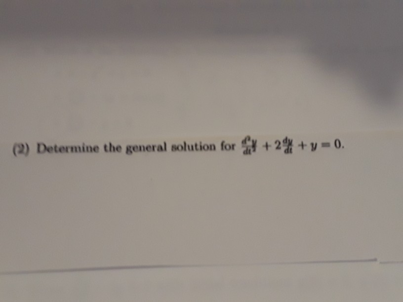 Solved (2) Determine the general solution for + +9-0. | Chegg.com Solved (2) Determine the general solution for + +9-0. | Chegg.com