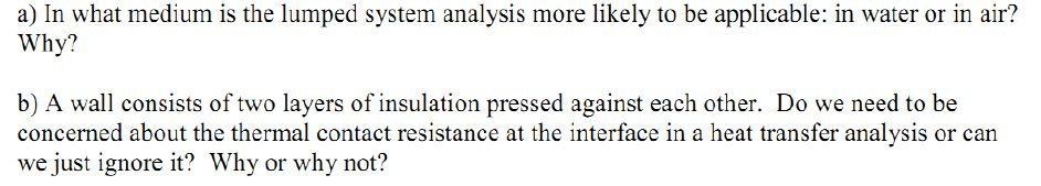 Solved a) In what medium is the lumped system analysis more | Chegg.com