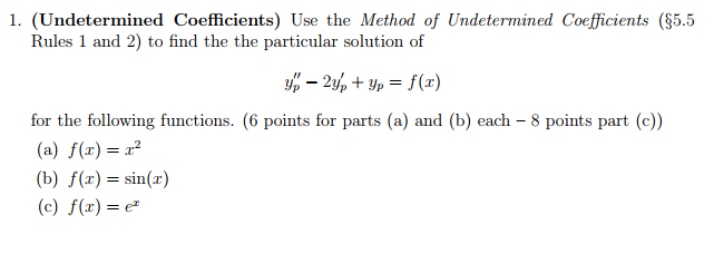 Solved 1. (Undetermined Coefficients) Use the Method of | Chegg.com