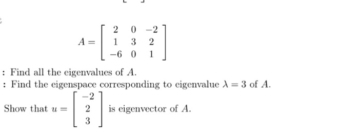 Solved Find all the eigenvalues of A. Find the eigenspace | Chegg.com