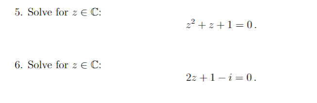 Solved 5. Solve for z ? C: ~2 + z + 1 = 0. 6. Solve for z C: | Chegg.com