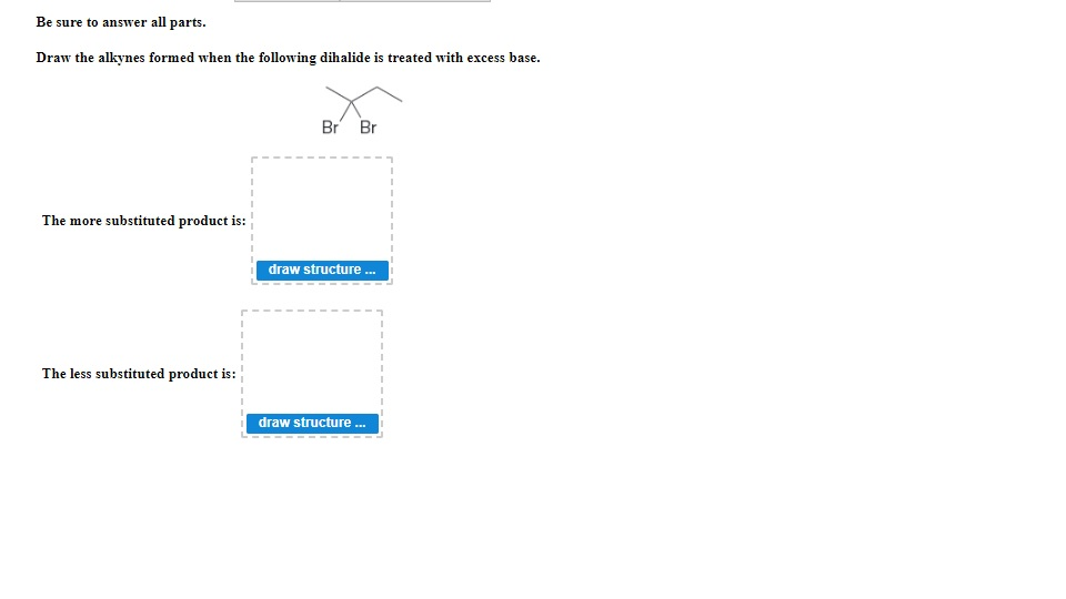 Solved Be sure to answer all parts. Draw the alkynes formed | Chegg.com