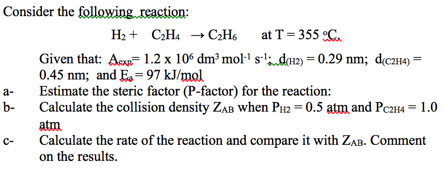 Solved Consider the following reaction: H_2 + C_2H_4 | Chegg.com
