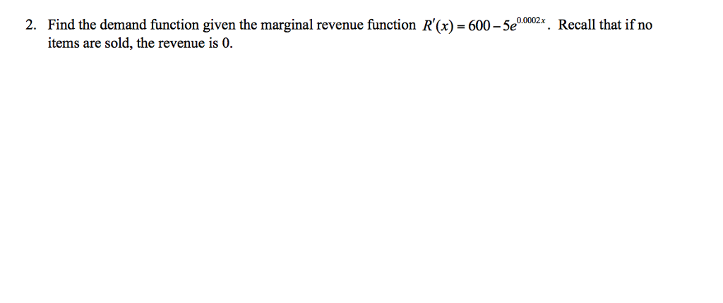 Solved Find the demand function given the marginal revenue | Chegg.com