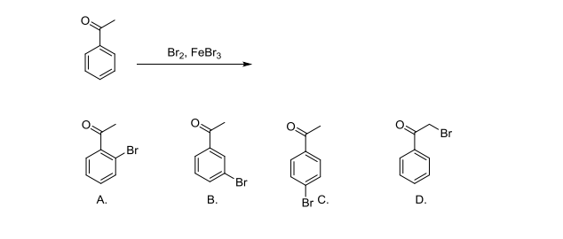 Solved Br2, FeBr3 Br Br A. B. Br C D. | Chegg.com