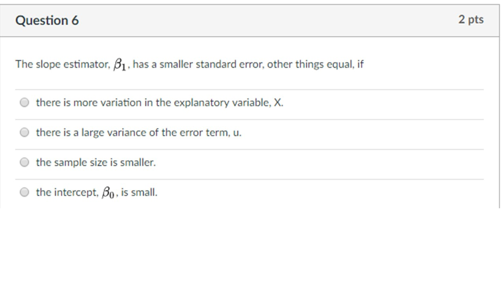 Solved The slope estimator, beta_1, has a smaller standard | Chegg.com