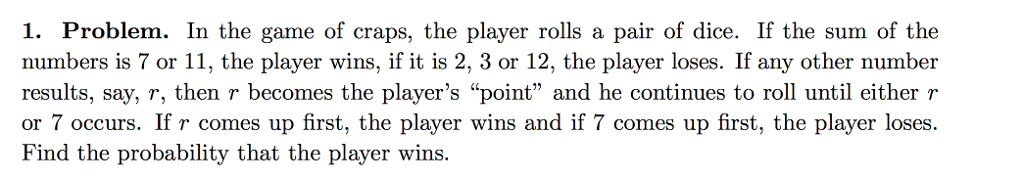 Solved 1. Problem. In the game of craps, the player rolls a | Chegg.com