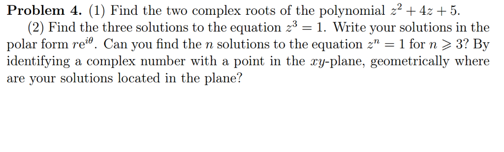 Solved Find the two complex roots of the polynomial z^2 + 4z | Chegg.com