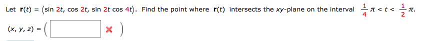 Solved Let r(t) = (sin 2t, cos 2t, sin 2t cos 4t). Find the | Chegg.com