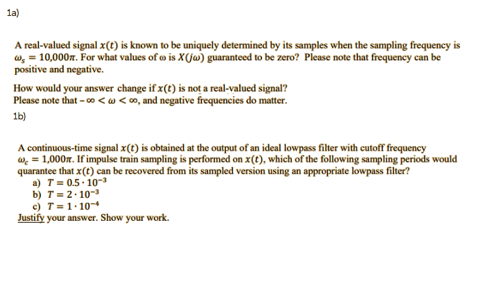 Solved 1a) A real-valued signal x(t) is known to be uniquely | Chegg.com