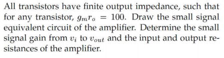 Solved All transistors have finite output impedance, such | Chegg.com