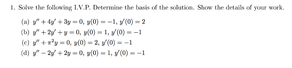 Solved 1. Solve the following I.V.P. Determine the basis of | Chegg.com